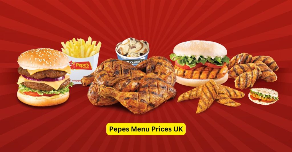 Pepes Menu Prices in UK – August 2024 Updated